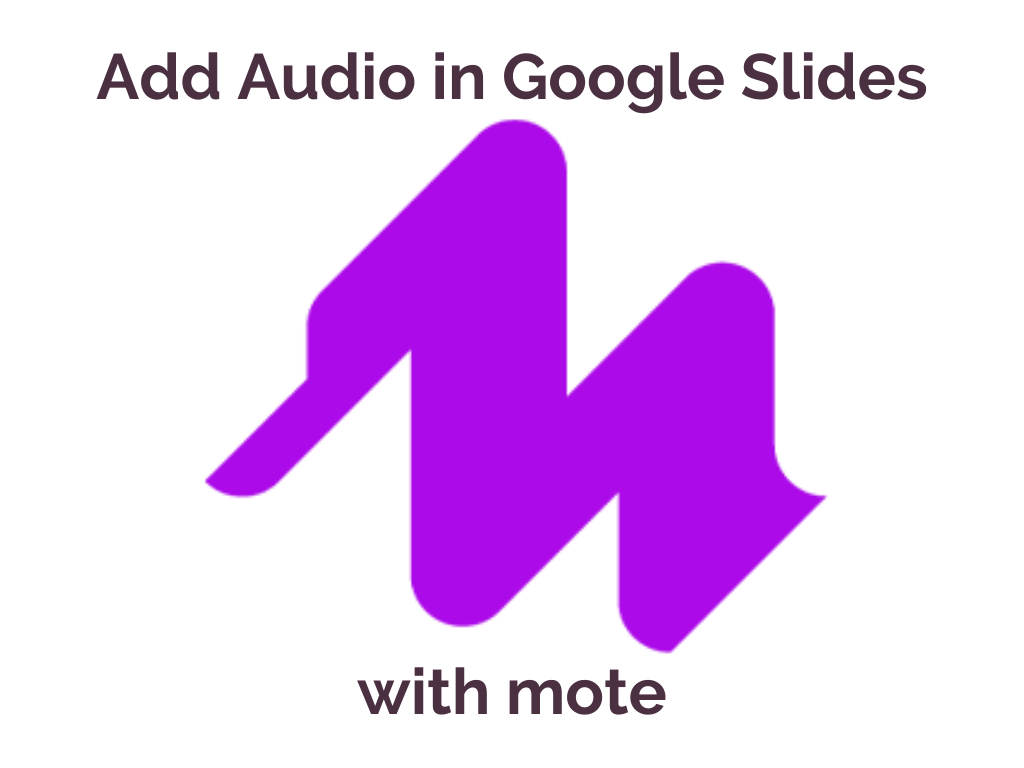 Learning Lab Add Audio In Google Slides With Mote